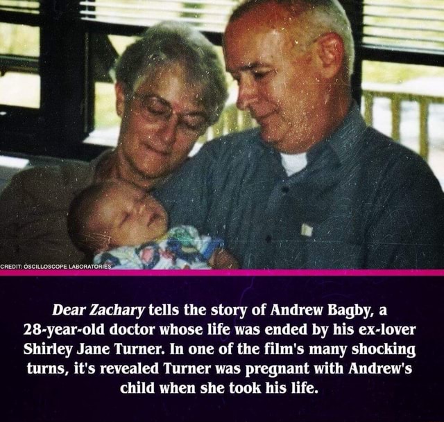 Dear Zachary tells the story of Andrew Bagby, a 28-year-old doctor ...