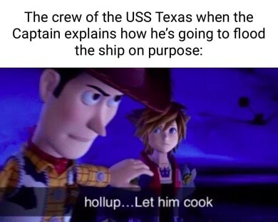 The crew of the USS Texas when the Captain explains how he's going to ...