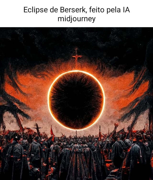 Eclipse de Berserk, feito pela IA midjourney - iFunny