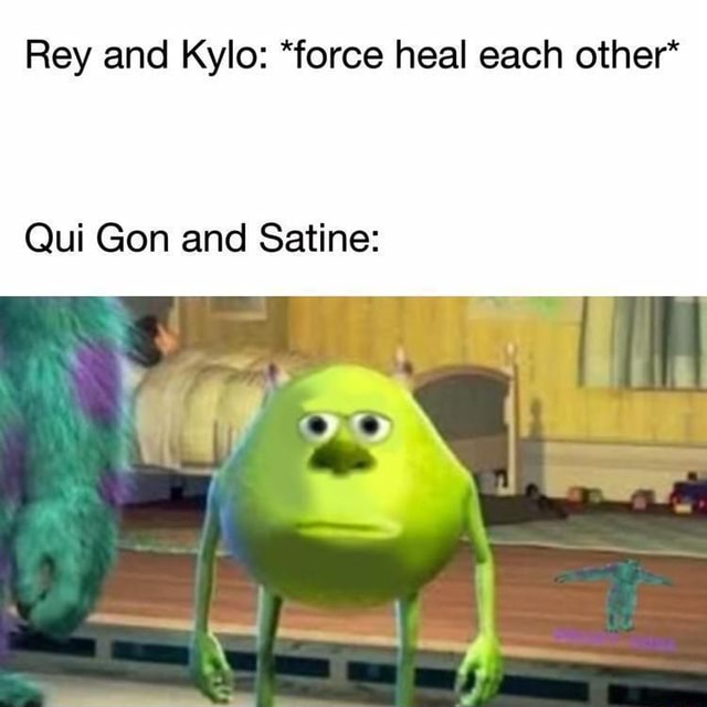 Rey and Kylo: *force heal each other* Qui Gon and Satine: - iFunny