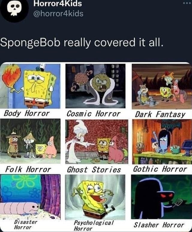 SpongeBob really covered it all. Horror Cosmic Horror Dark Fantasy ...