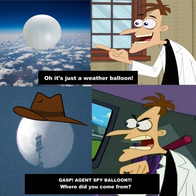Doofenshmirtz looking at a balloon - Oh it's just a weather balloon! I ...