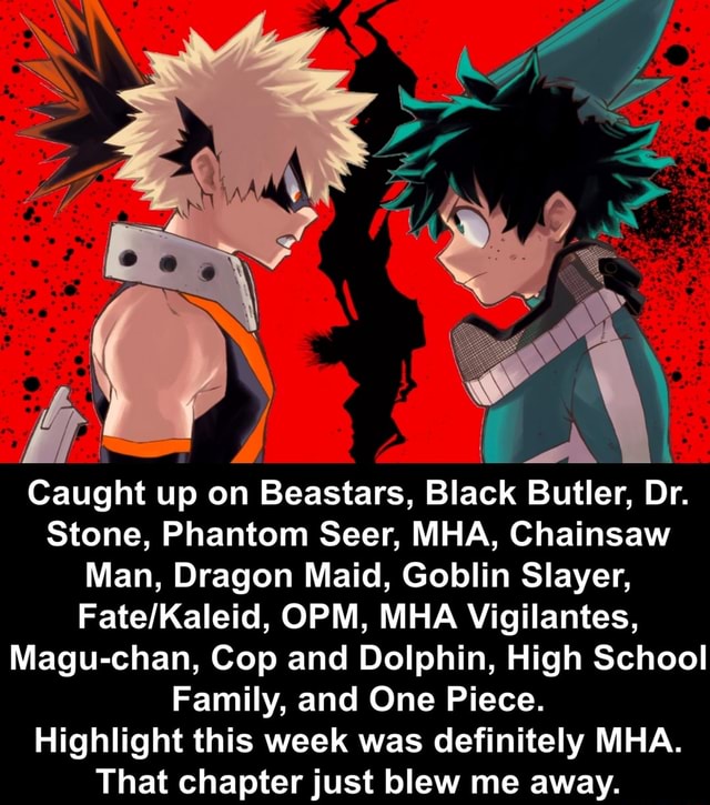 Ta Caught up on Beastars, Black Butler, Dr. Stone, Phantom Seer, MHA ...