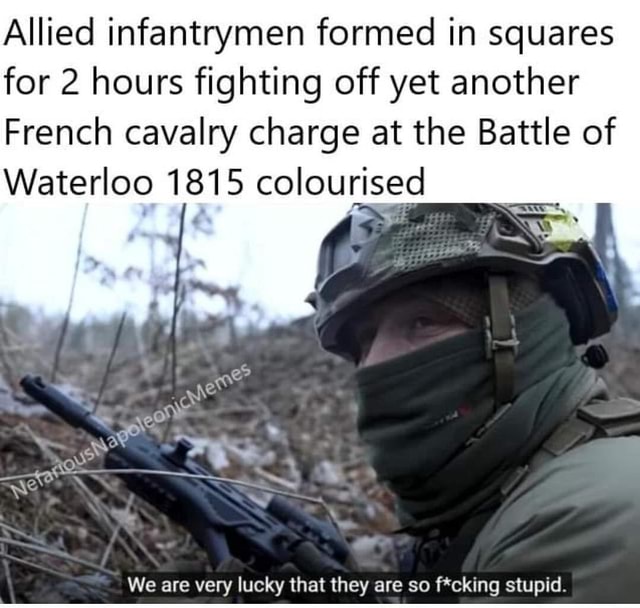 Allied infantrymen formed in squares for 2 hours fighting off yet ...