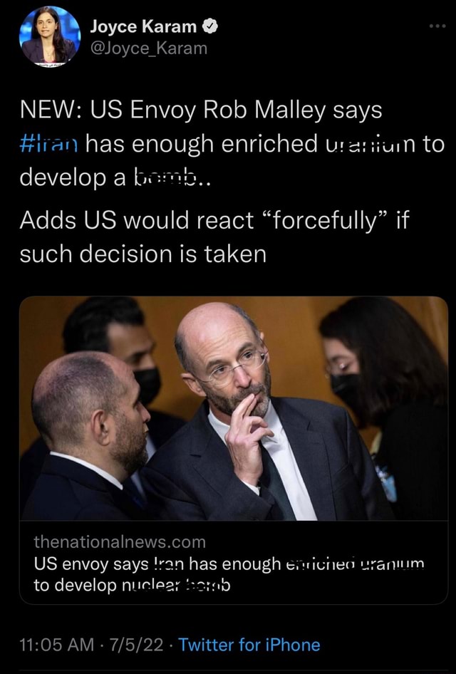 Joyce Karam @Joyce_ _Karam NEW: US Envoy Rob Malley says iran has ...