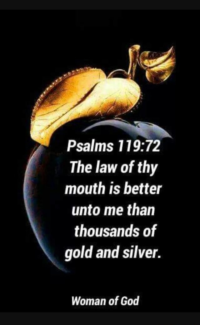 Psalms The law of thy mouth is better unto me than thousands of gold ...