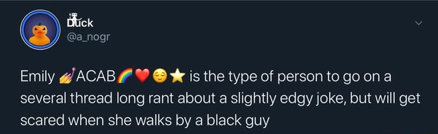 Emily ACAB @ is the type of person to go ona several thread long rant ...