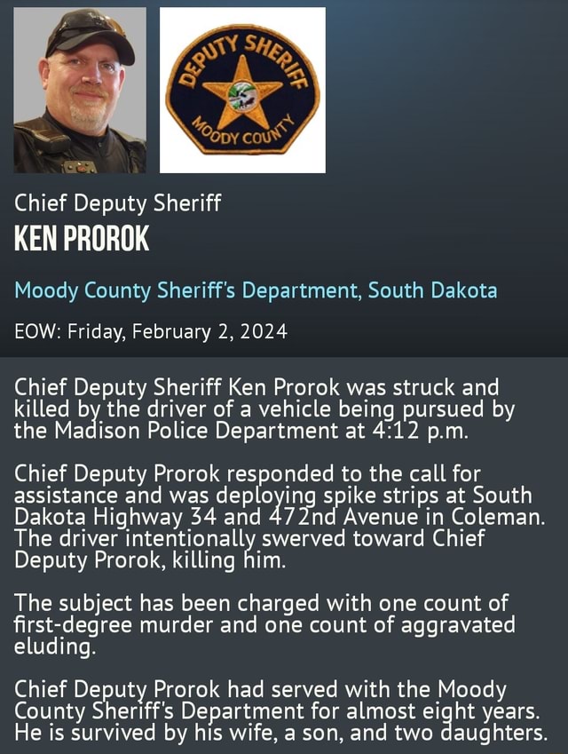 Chief Deputy Sheriff KEN PROROK Moody County Sheriff's Department, South Dakota EOW: Friday ...