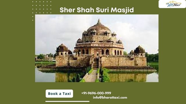 Ride to Sher Shah Suri Mosque in Patna by Bharat Taxi... Book a taxi ...