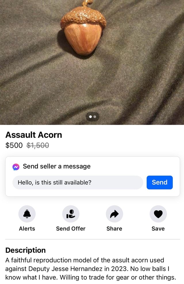 Assault Acorn $500 $4599 Send seller a message Hello, is this still ...