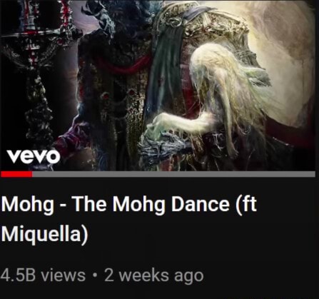 Vevo Mohg - The Mohg Dance (ft Miquella) 4.5B views 2 weeks ago - iFunny