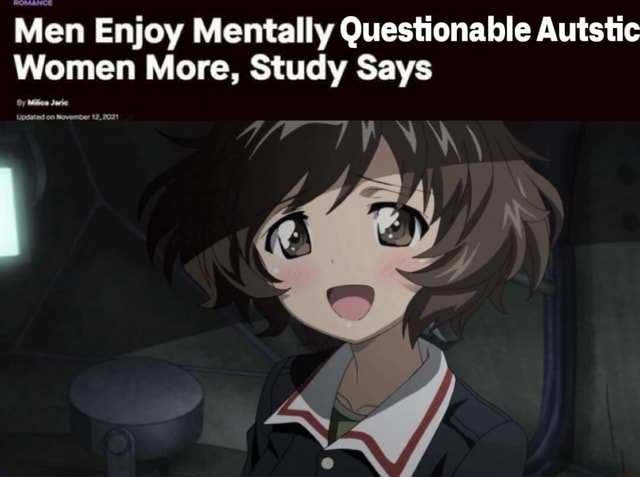 Men Enjoy Mentally Questionable Autstic Women More, Study Says ag ...