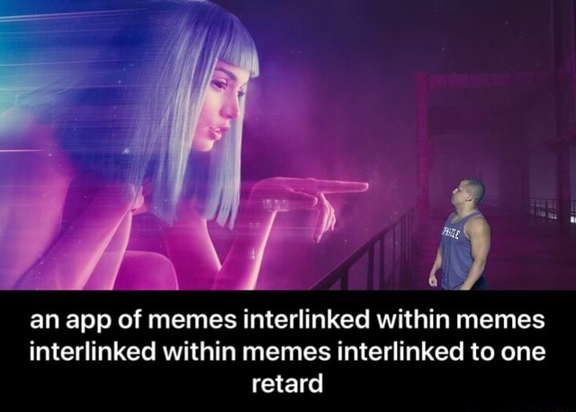 An app of memes interlinked within memes interlinked within memes ...