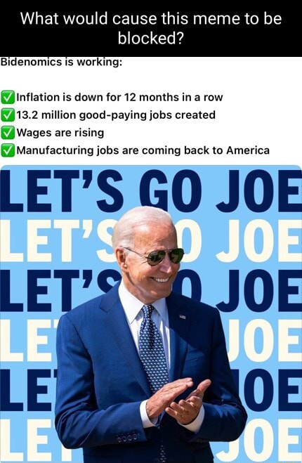 What would cause this meme to be blocked? Bidenomics working ...
