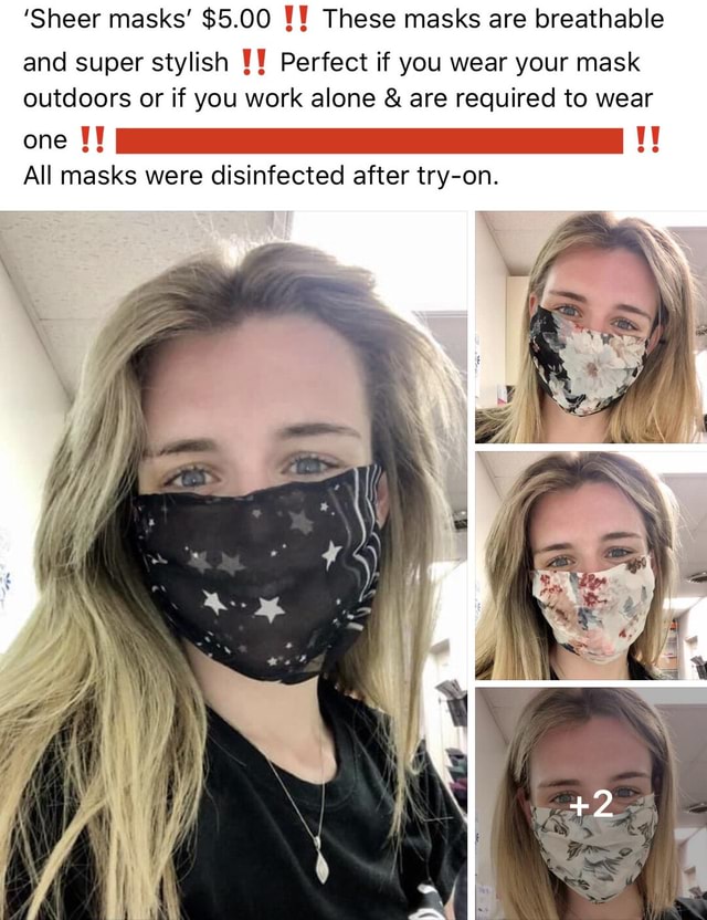 'Sheer masks' $5.00 These masks are breathable and super stylish ...