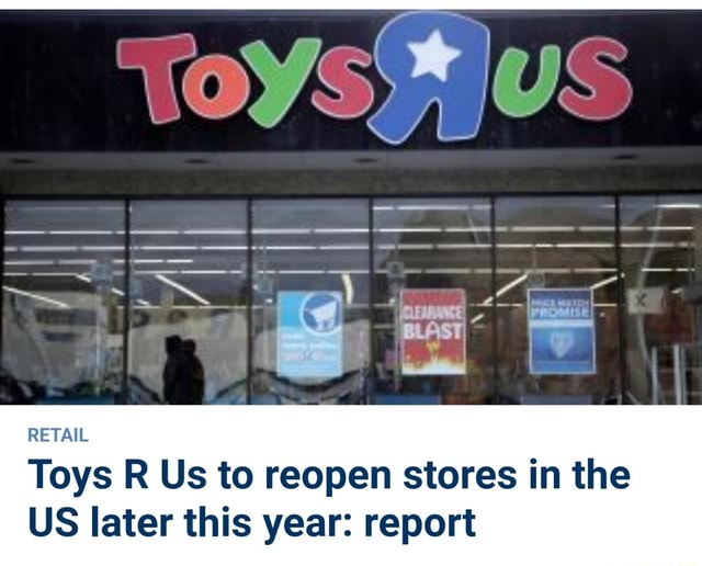 RETAIL Toys R Us to reopen stores in the US later this year: report ...