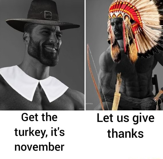 Get the Let us give turkey, it's thanks november - iFunny