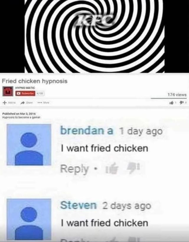 Fred chicken hypnes Ww I want fried chicken am I want fried chicken ...