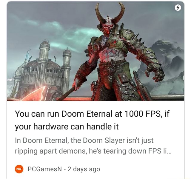 You can run Doom Eternal at 1000 FPS, if your hardware can handle it In ...