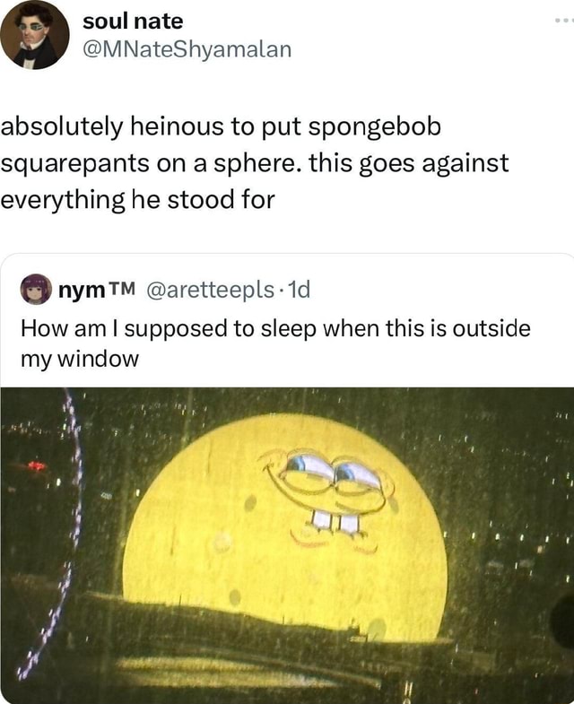 Soul nate @MNateShyamalan absolutely heinous to put spongebob ...