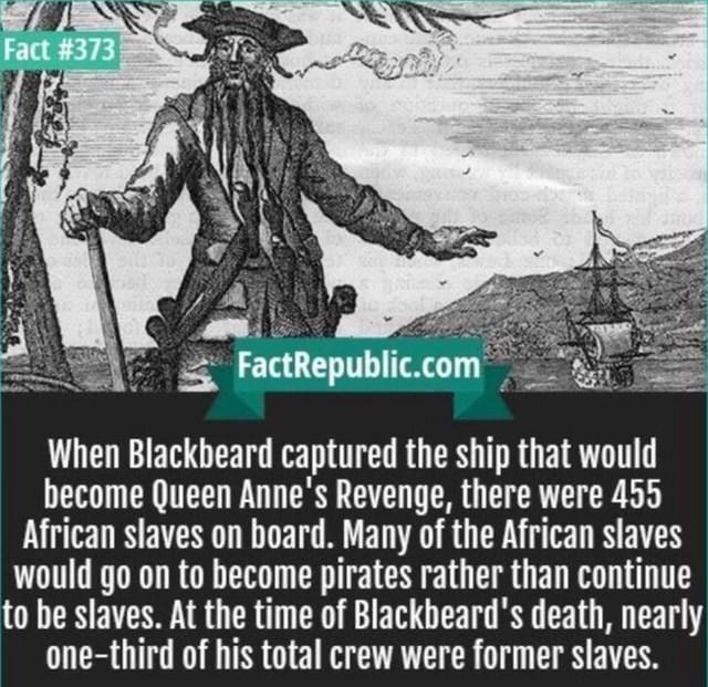 Fact When Blackbeard captured the ship that would become Queen Anne's ...