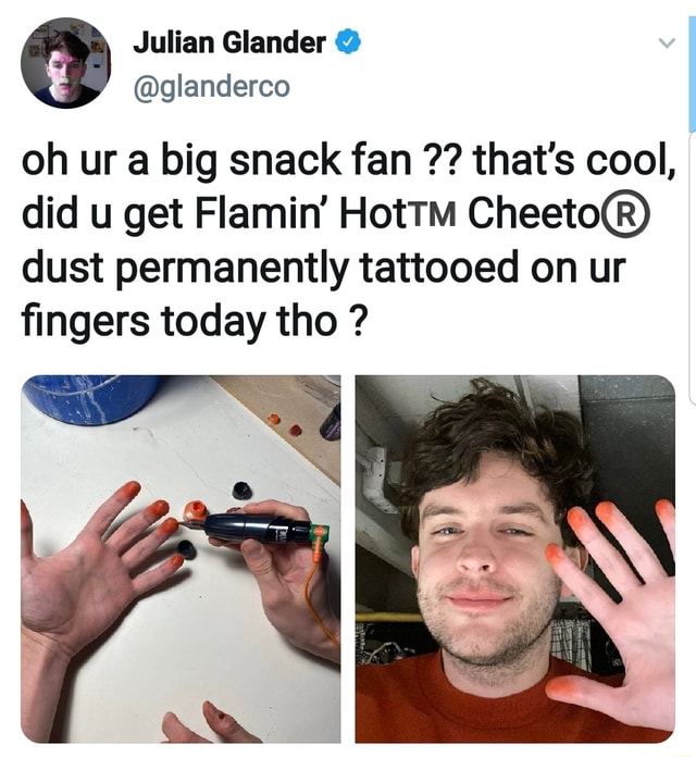 Oh ur a big snack fan that's cool, did u get Flamin' HotTM Cheeto(R ...