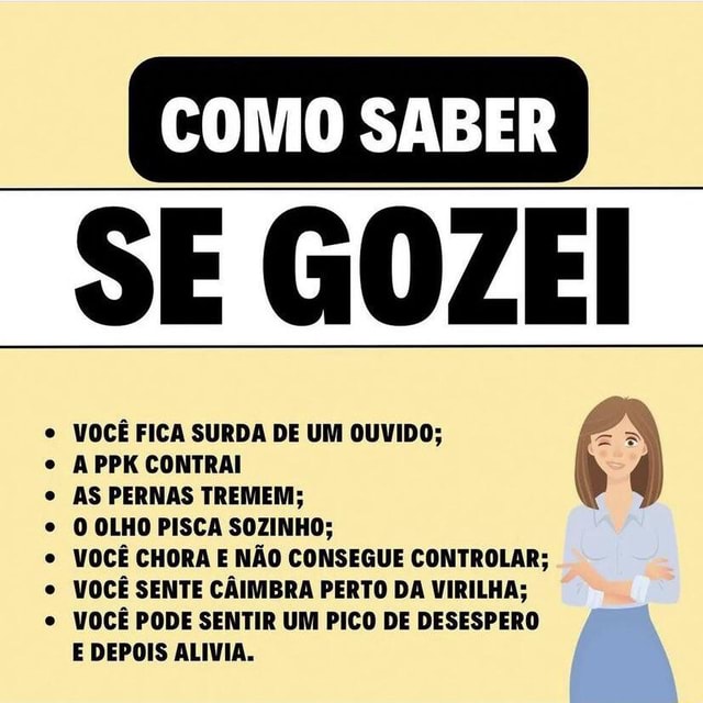 COMO SABER SE GOZEI VOCÊ FICA SURDA DE UM OUVIDO; APPK CONTRAI AS PERNAS TREMEM; O OLHO PISCA ...