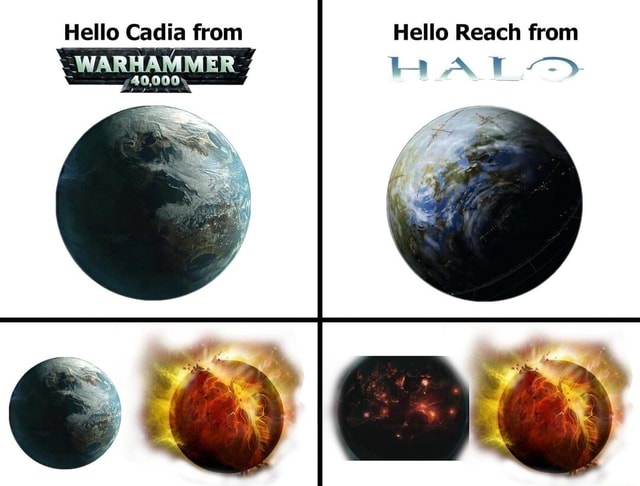 Hello Cadia from Hello Reach from 'WARHAMMER WATT aa - iFunny
