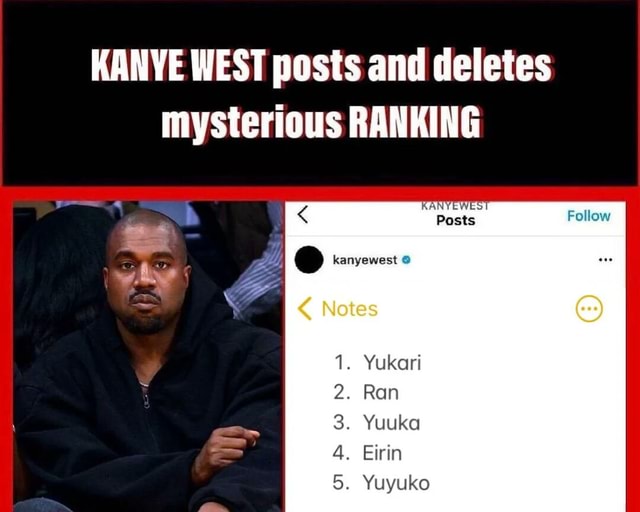 KANYE WEST posts and deletes mysterious RANKING Posts Follow C ...