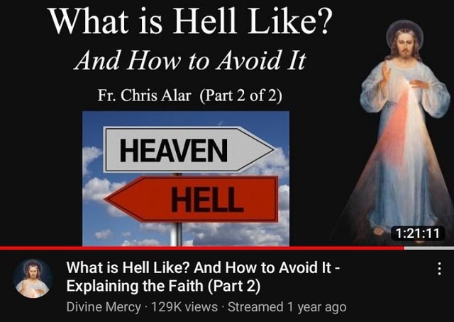 What is Hell Like? And How to Avoid It Fr. Chris Alar (Part 2 of 2 ...