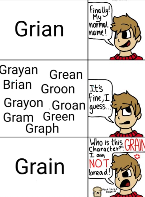 HEllO GrAiN i aM BrEaD 🍞 - Grian Grayan Grean Brian Groon Grayon Groan ...