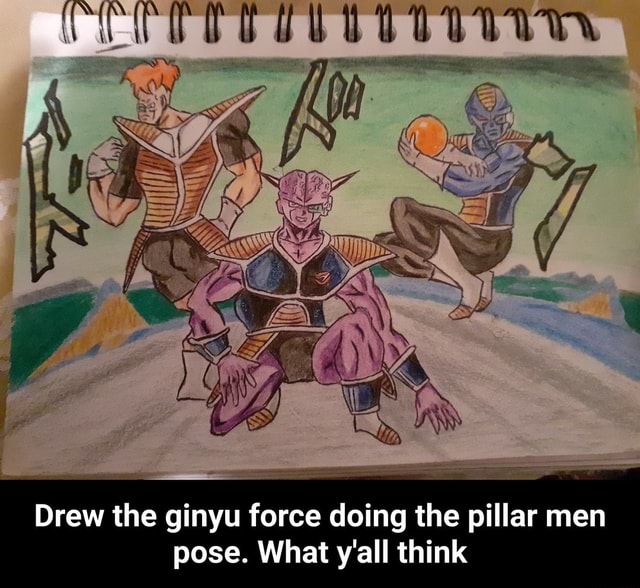 Drew the ginyu force doing the pillar men pose. What y'all think - Drew ...