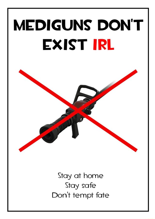 TF2 PSA: Stay safe during the epidemic! - MEDIGUNS DON'T EXIST IRL Stay ...