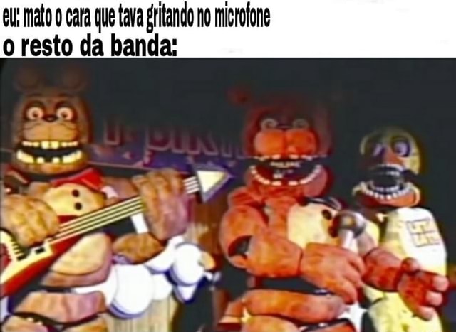 Lo cara que tava gritando no microlone o resto da banda: os - iFunny