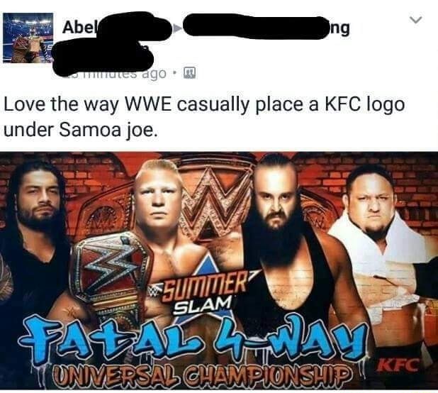 Love the way WWE casually place a KFC logo under Samoa joe. - iFunny