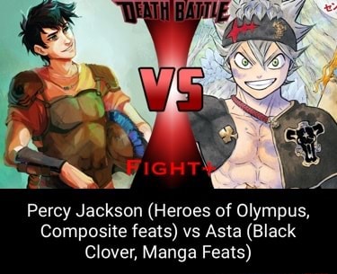 Percy Jackson (Heroes of Olympus, Composite feats) vs Asta (Black ...