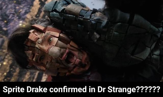 Ry Sprite Drake confirmed in Dr Strange?????? - Sprite Drake confirmed ...