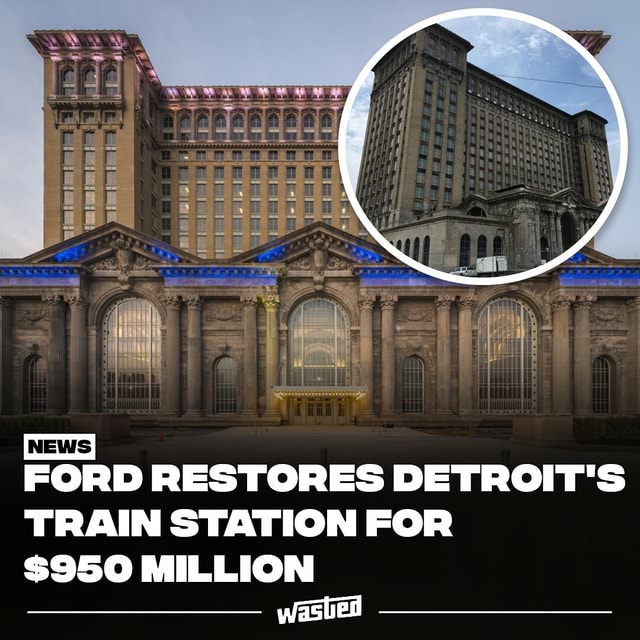 Ford Motor Company has restored Detroit’s iconic Michigan Central ...