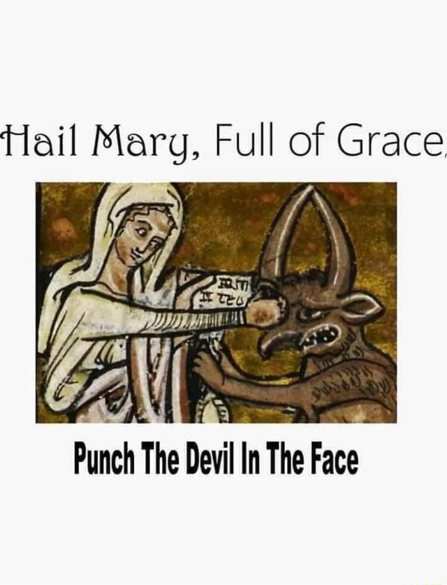 Monastic memes for orthodox dweebs - Hail Mary, Full of Grace Punch ...