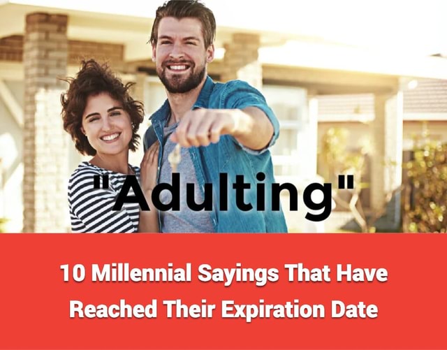 10 Millennial Sayings That Have Reached Their Expiration Date - America ...