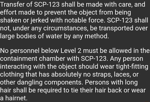 Transfer of SCP-123 shall be made with care, and effort made to prevent ...