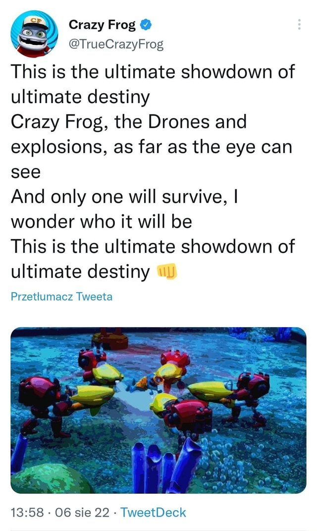 ) Crazy Frog @TrueCrazyFrog This is the ultimate showdown of ultimate ...