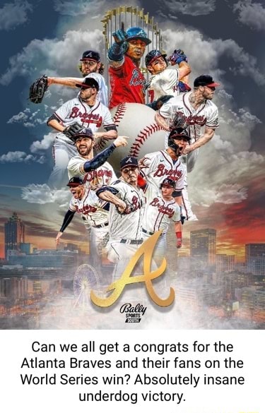 Can we all get a congrats for the Atlanta Braves and their fans on the ...
