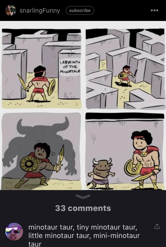 SnarlingFunny (subscribe AN 33 comments minotaur taur, tiny minotaur ...