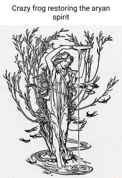 Crazy frog restoring the aryan spirit - iFunny