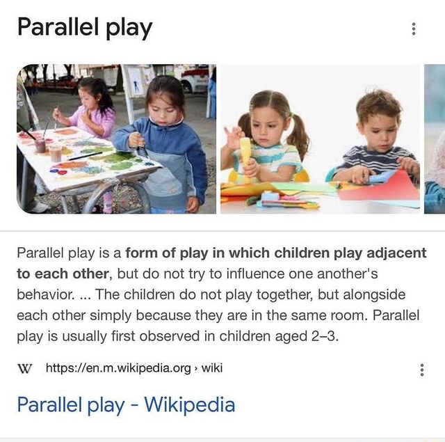 Parallel play Parallel play is a form of play in which children play ...