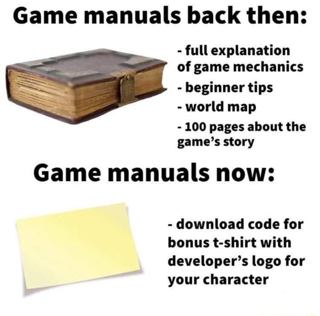 Game manuals back then: - full explanation of game mechanics - beginner ...