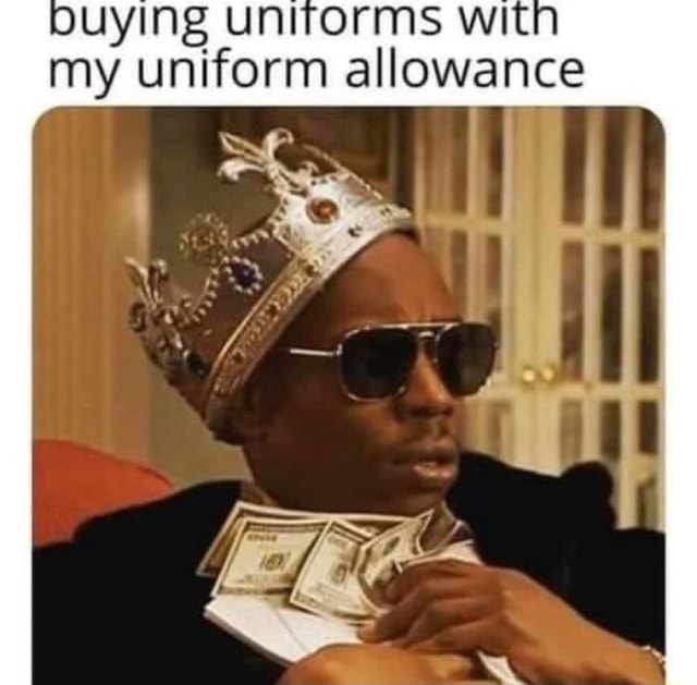 Puying my uniform allowance - iFunny