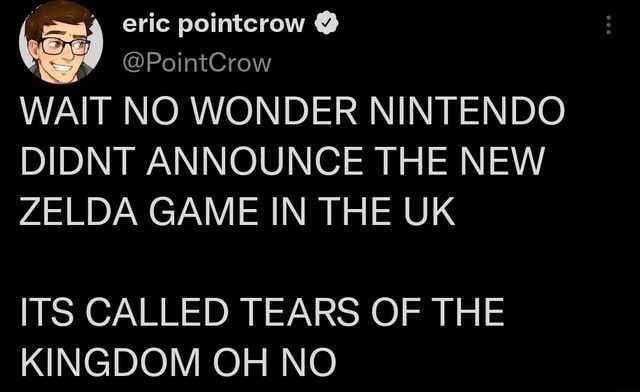 Eric pointcrow @ @PointCrow WAIT NO WONDER NINTENDO DIDNT ANNOUNCE THE ...