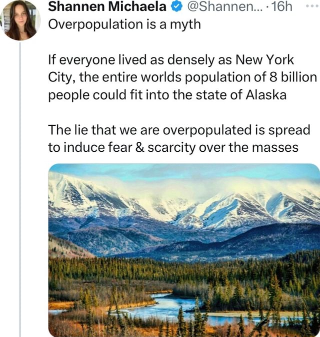 Shannen Michaela @Shannen...-16h Overpopulation is a myth If everyone ...